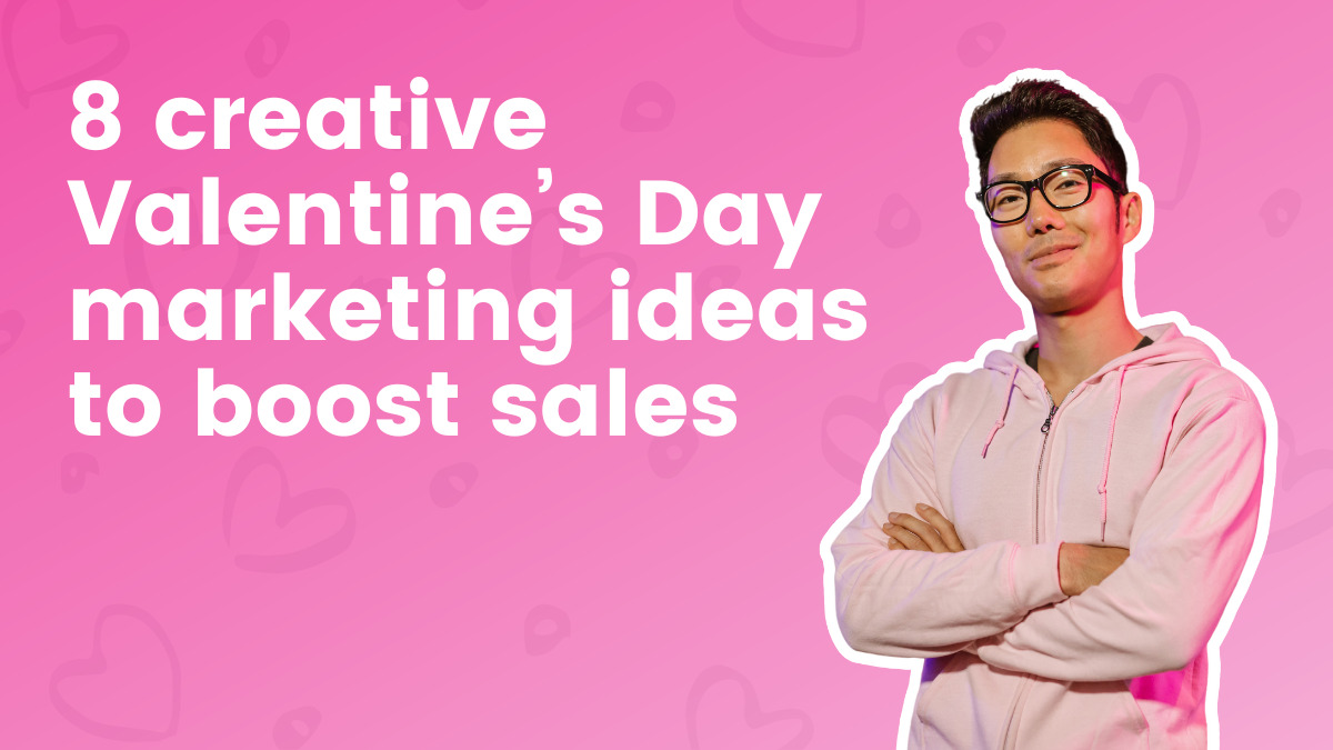 8 creative Valentine’s Day marketing ideas to boost sales - Axnhost.com