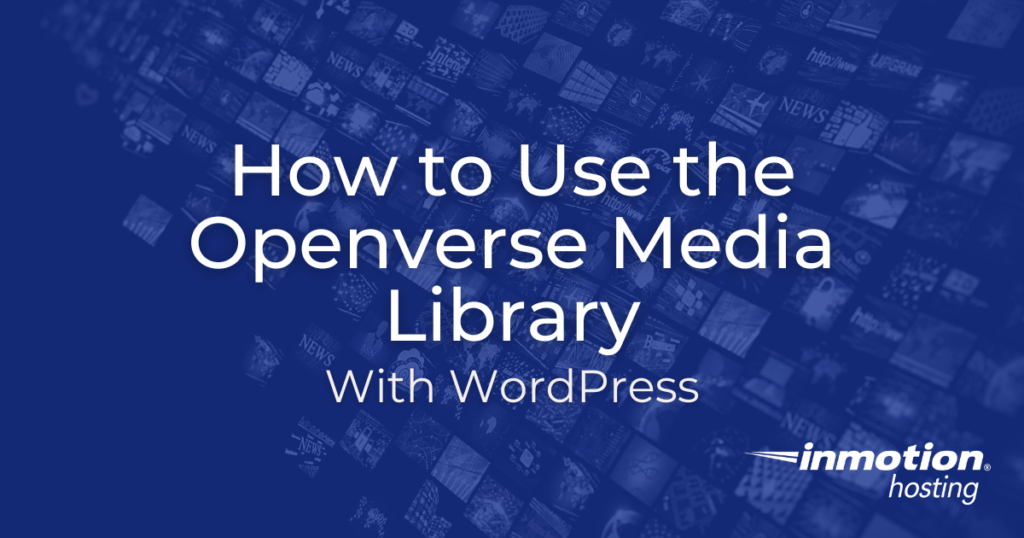 How to Use the Openverse Media Library with WordPress - Axnhost.com
