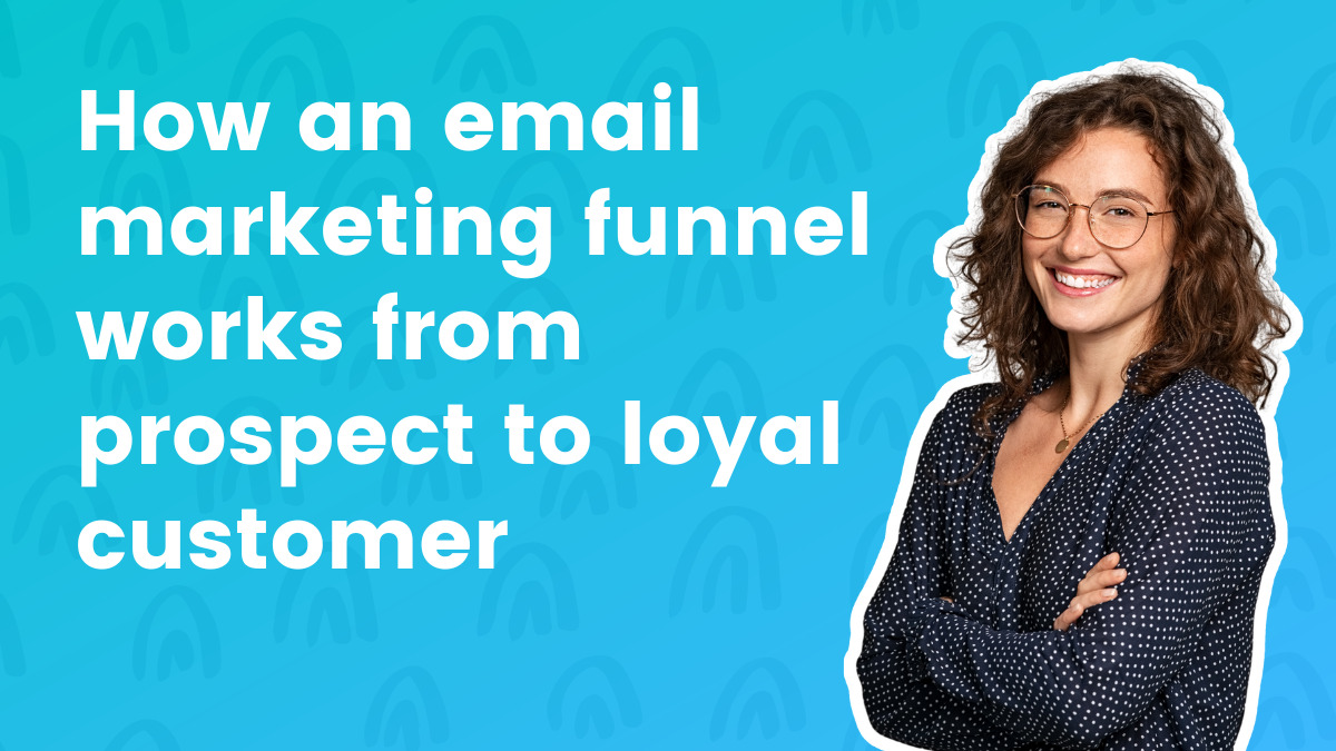 How An Email Marketing Funnel Works From Prospect To Loyal Customer ...