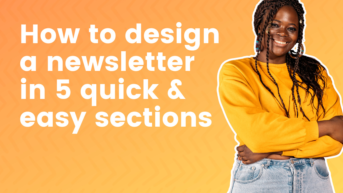 How to design a newsletter in 5 quick and easy sections - Axnhost.com