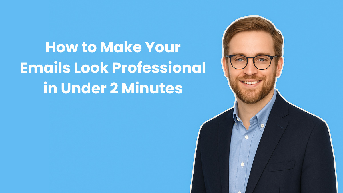 How to Make Your Emails Look Professional in Under 2 Minutes - Axnhost.com